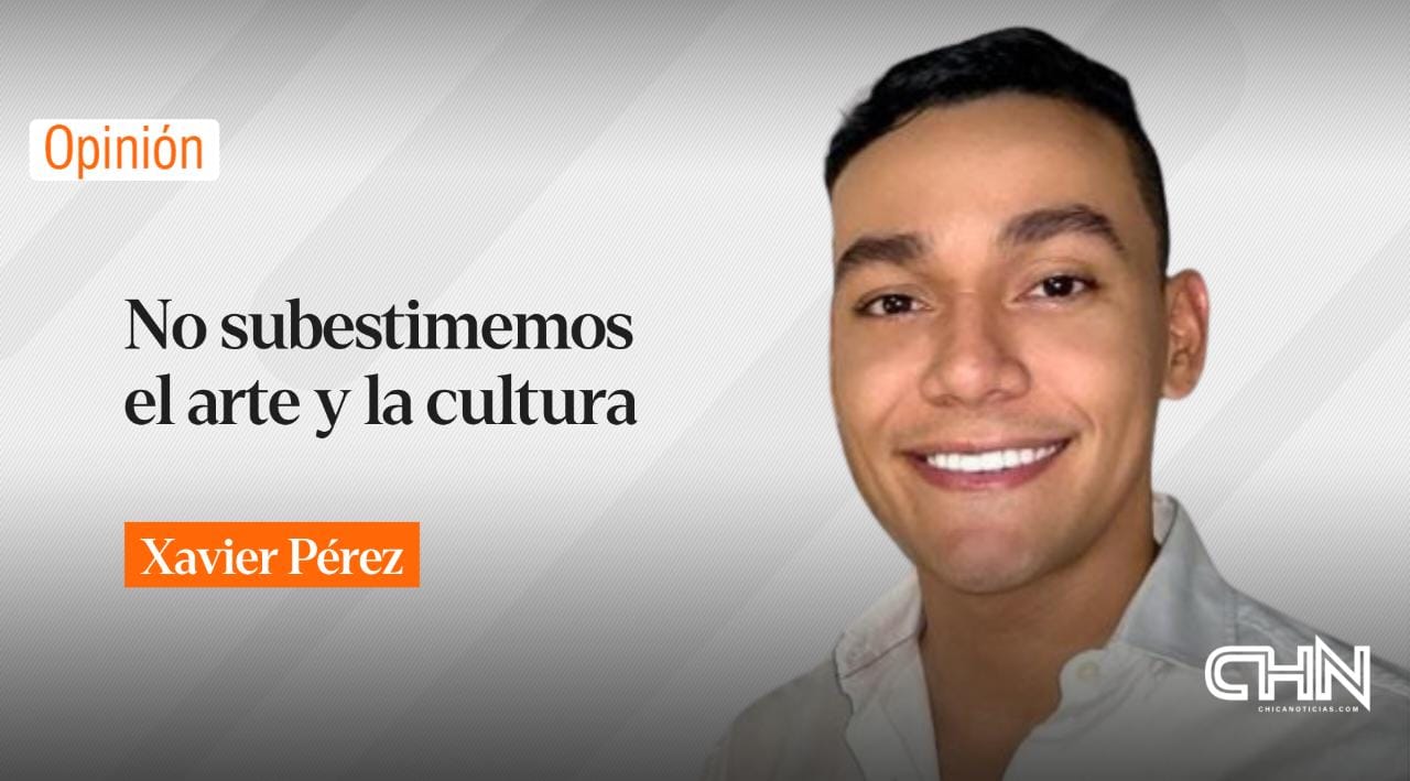 No subestimemos el arte y la cultura - Chicanoticias Noticias Líder en ...
